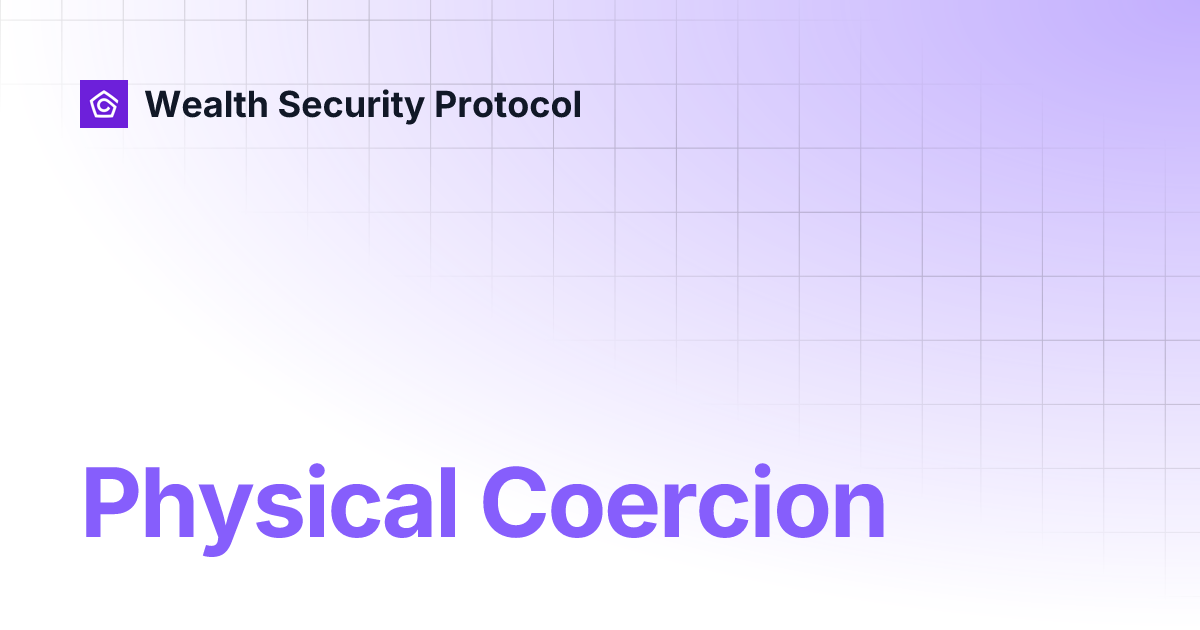Physical Coercion | Wealth Security Protocol